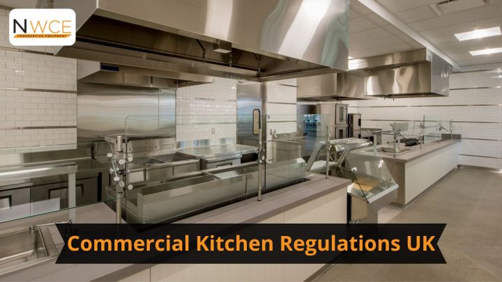 Commercial Kitchen Regulations UK | Catering Kitchens | NWCE